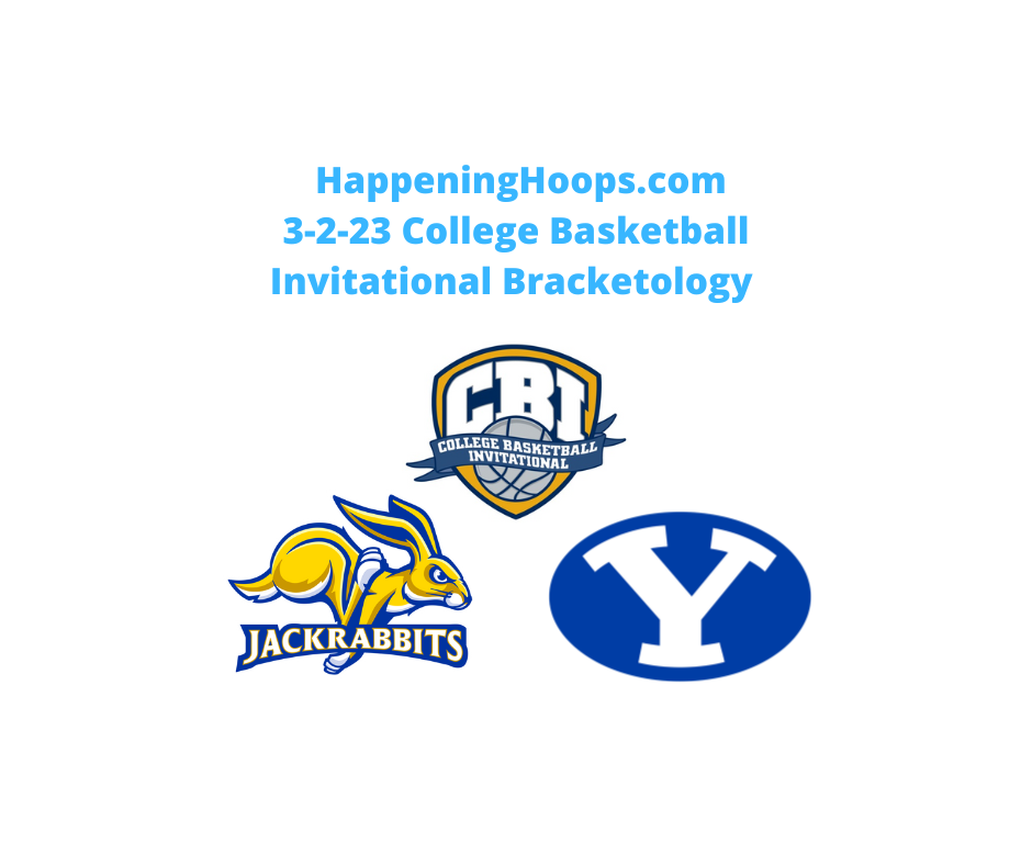 2022-23 CBI Bracketology #7 3-2-23 | Happening Hoops
